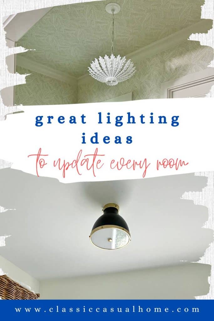 Great Lighting To Update Every Room In Your Home | Classic Casual Home